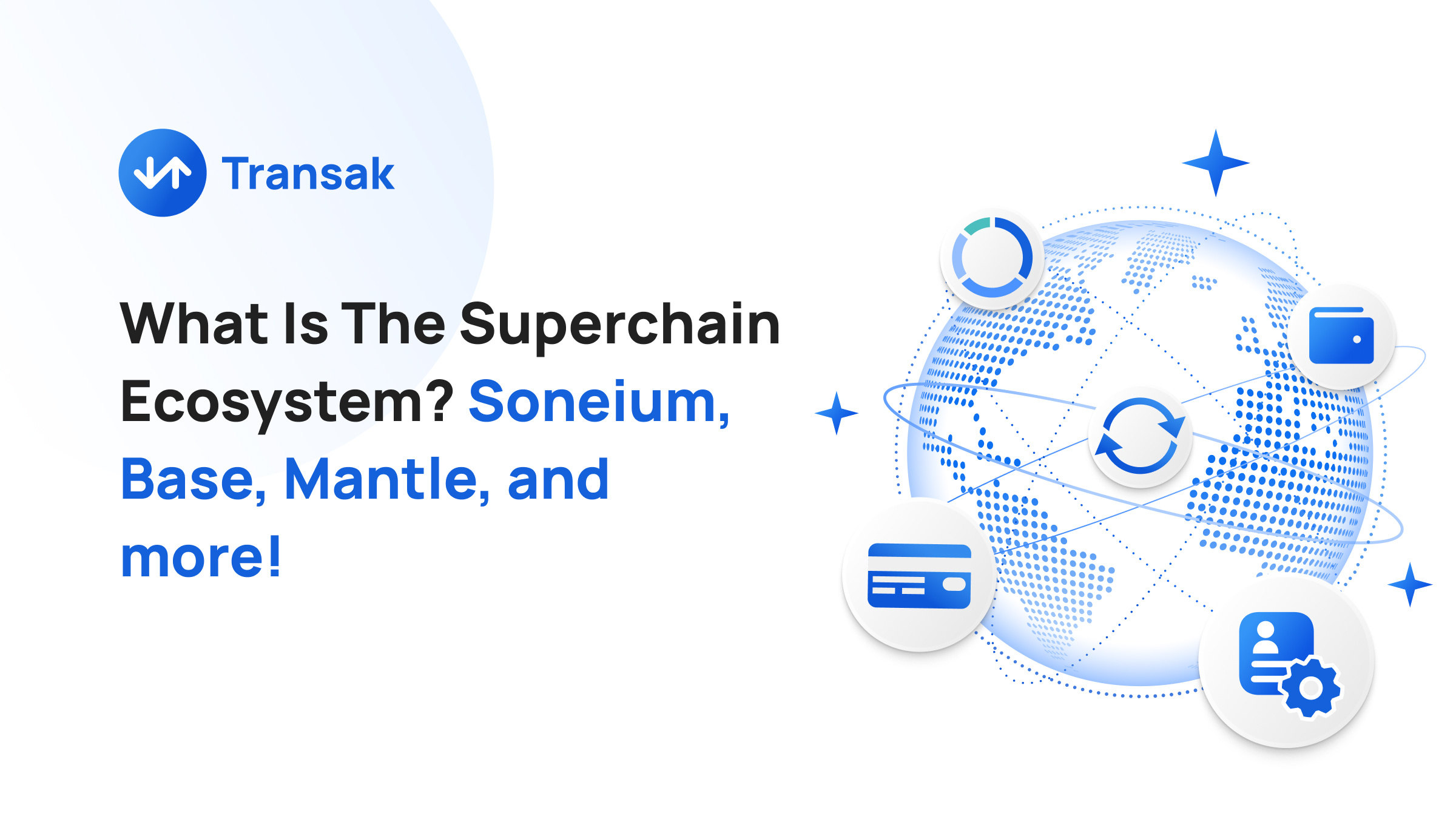 What Is The Superchain Ecosystem? Soneium, Base, Mantle, and more! | Transak